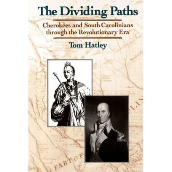 Tom Hatley | Other | The Dividing Paths Cherokees And South Carolinians ...